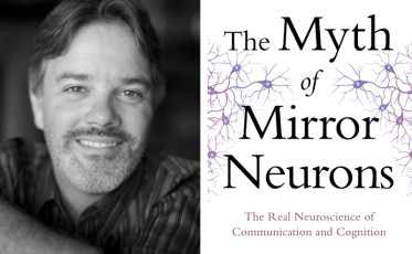Smart Reads: Gregory Hickok’s ‘The Myth of Mirror Neurons’ | World ...