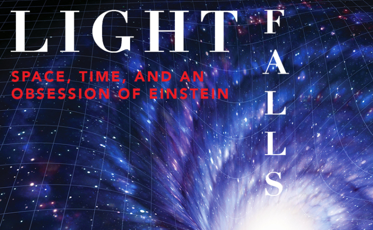 Light Falls: Space, Time, and an Obsession of Einstein | World Science ...