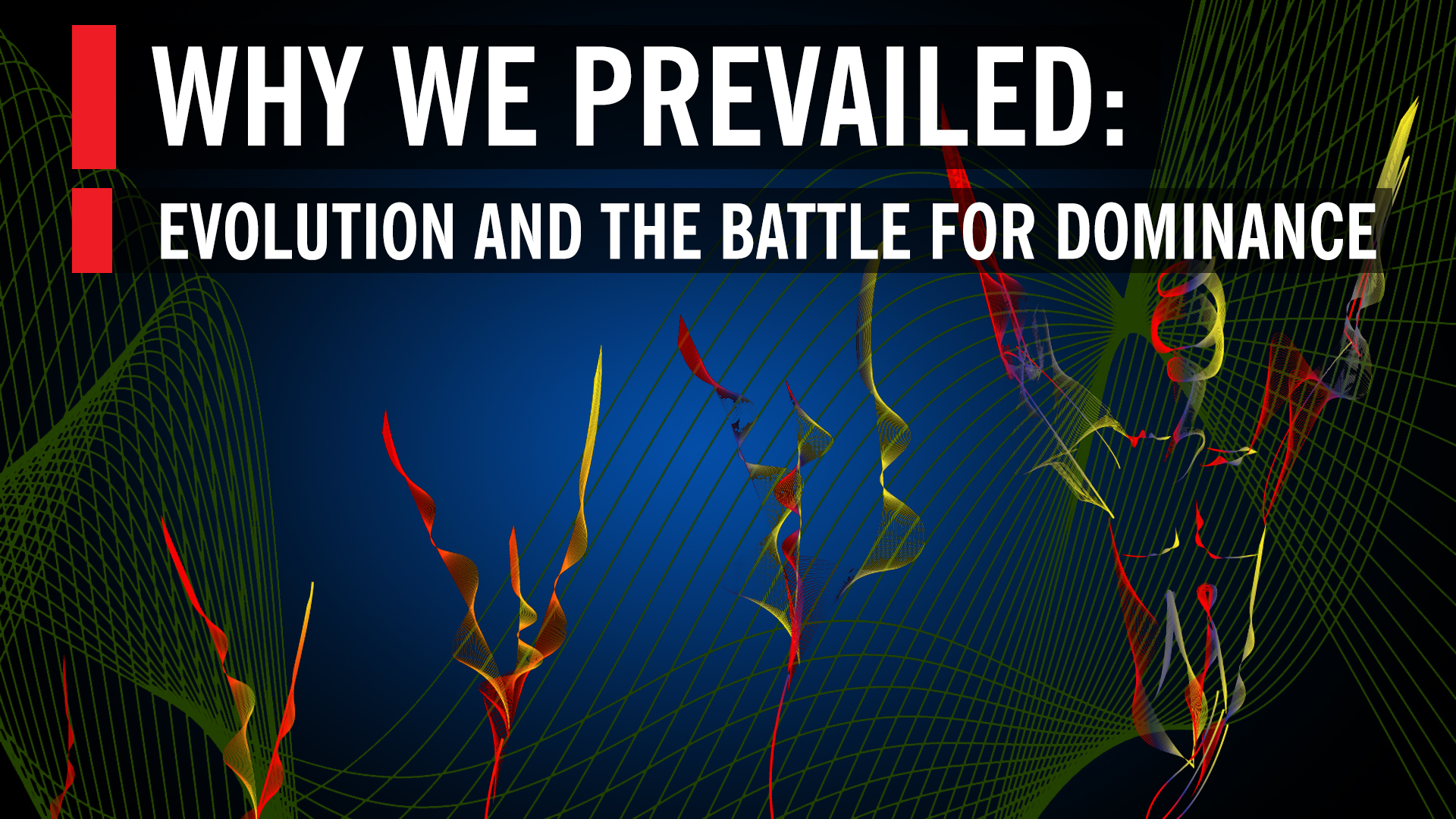 Why We Prevailed: Evolution and the Battle for Dominance | World ...