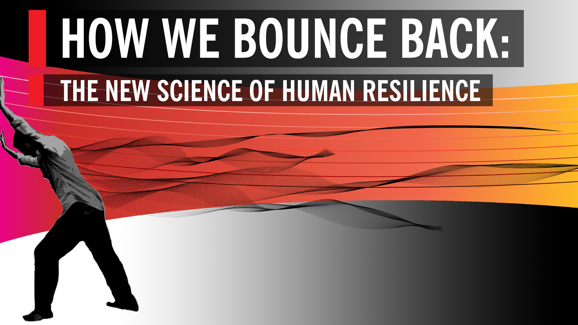 How We Bounce Back: The New Science of Human Resilience | World Science ...