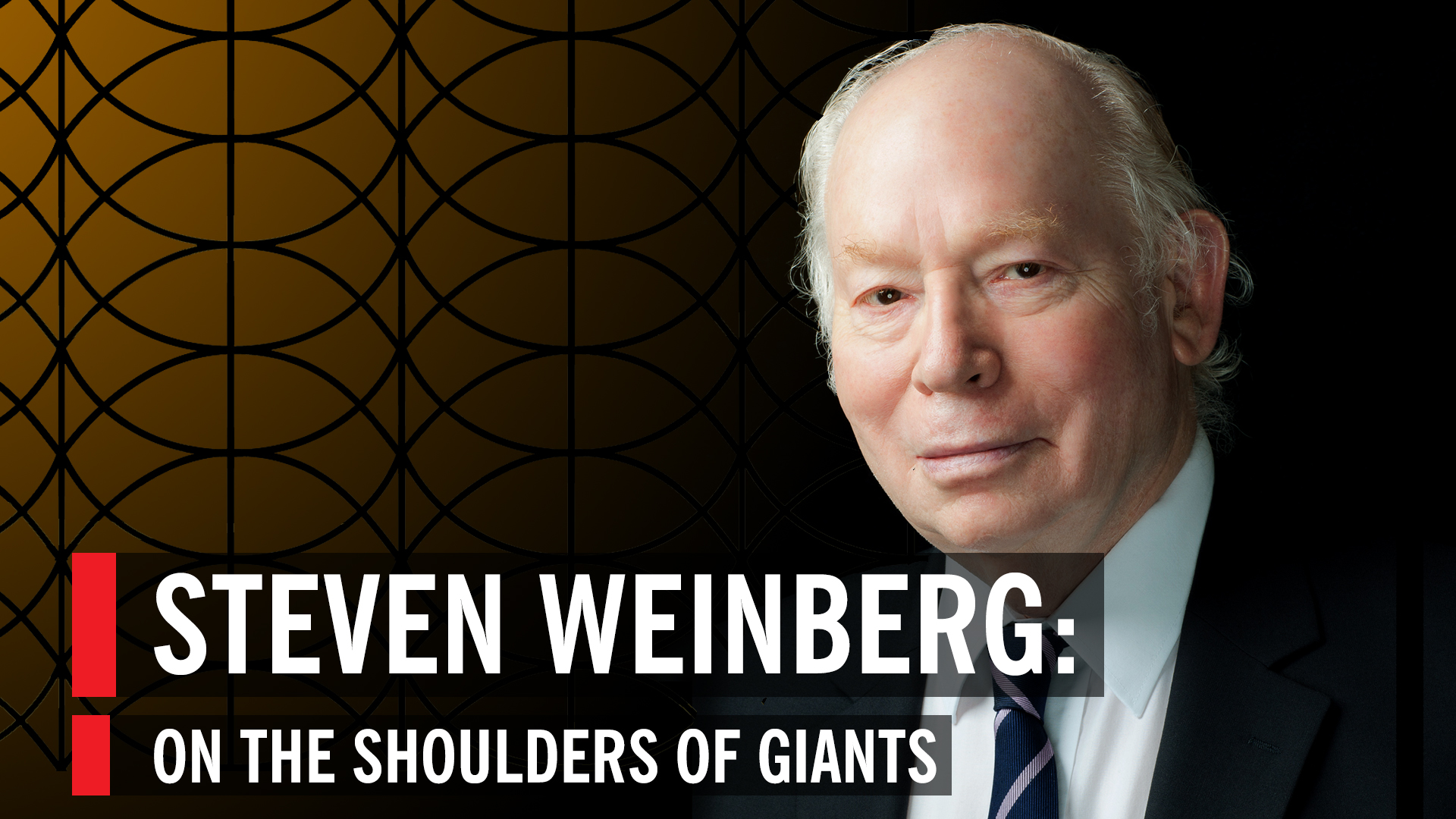 Steven Weinberg: On The Shoulders Of Giants | World Science Festival