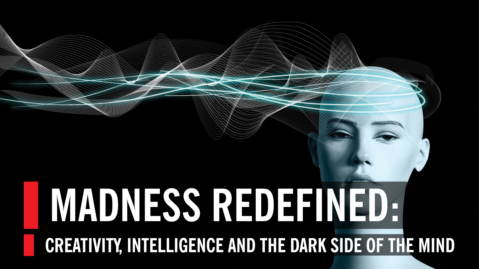 Madness Redefined: Creativity, Intelligence and the Dark Side of the ...