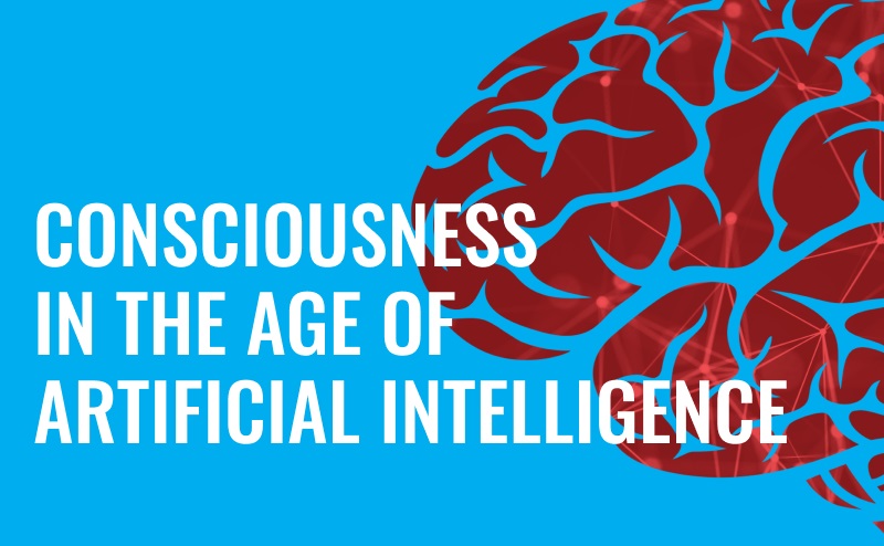 Consciousness in the Age of Artificial Intelligence | World Science ...